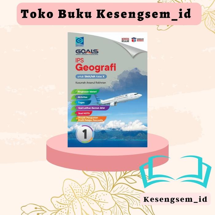 Jual Buku GOALS Geografi Kelas 10 SMA/MA Kurikulum Merdeka - GRAFINDO - Jakarta Timur ...