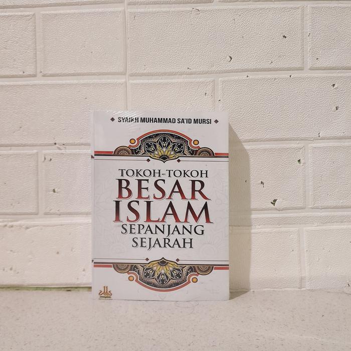 Jual Tokoh-Tokoh Besar Islam Sepanjang Sejarah (SoftCover)-Syaikh ...