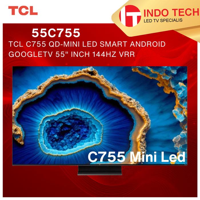 Jual TCL 55C755 QD-Mini LED 4K UHD 55 Inch Smart Google TV w/ 144Hz - Jakarta Barat - Indo Tech ...