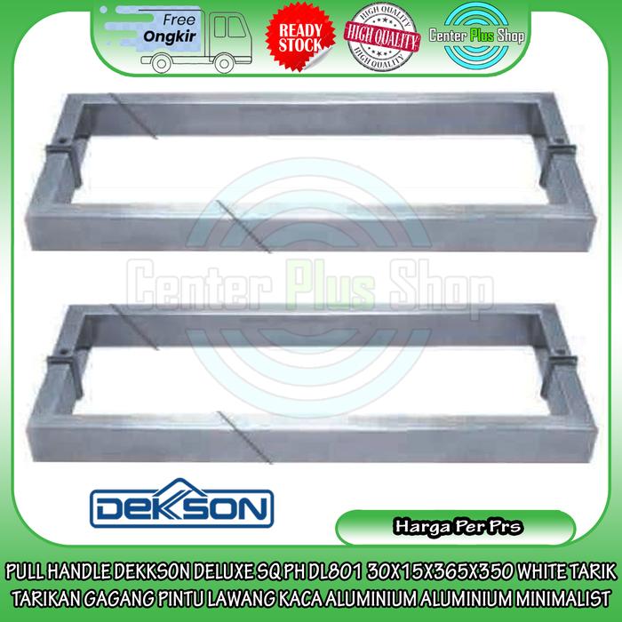 Jual PULL HANDLE DEKKSON DELUXE SQ PH DL801 30X15X365X350 WHITE GAGANG ...