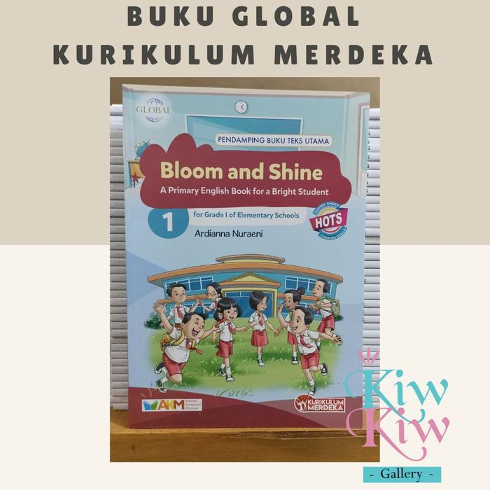 Jual Buku GLOBAL Bloom & Shine, Bahasa Inggris Kelas 1 SD/MI Kurikulum Merdeka - GLOBAL ...