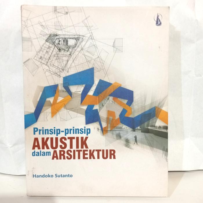 Jual Buku Prinsip Prinsip Akustik dalam Arsitektur Handoko Susanto ...