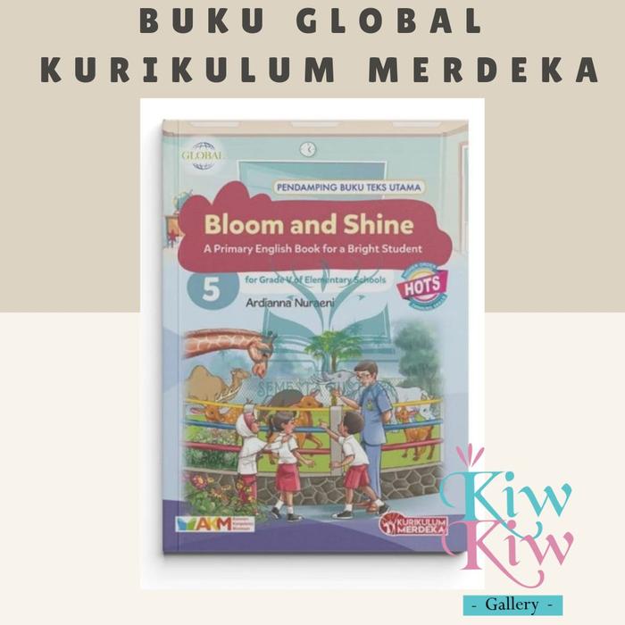 Jual Buku GLOBAL Bloom & Shine, Bahasa Inggris Kelas 5 SD/MI Kurikulum Merdeka - GLOBAL ...
