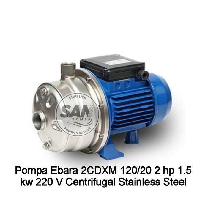Jual Pompa Ebara 2CDXM 120/20 2 Hp 1.5 kW 220V Centrifugal Stainless Steel - Kab. Sidoarjo - SAN ...