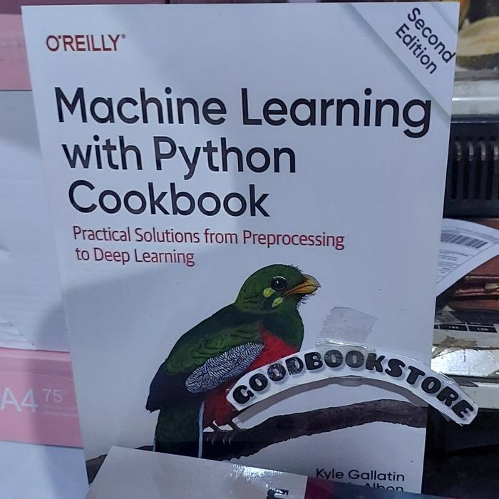 Jual Buku Machine Learning with Python Cookbook: Practical Solutions from Preprocessing to Deep ...