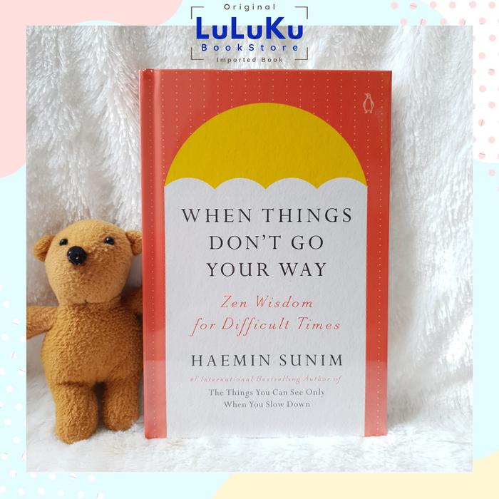 Jual Buku Original Hard Cover Haemin Sunim - WHEN THINGS DON'T GO YOUR ...