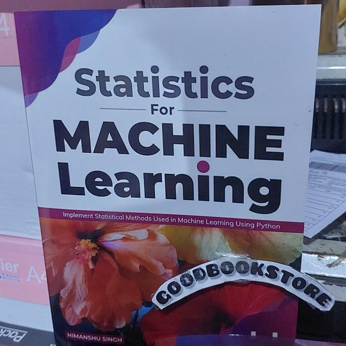 Jual Buku Statistics for Machine Learning: Implement Statistical ...