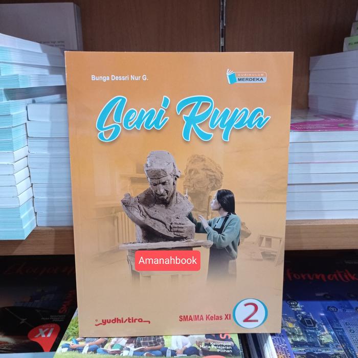 Jual Buku Seni Rupa SMA Kelas 11 Kurikulum Merdeka Yudistira - Jakarta ...