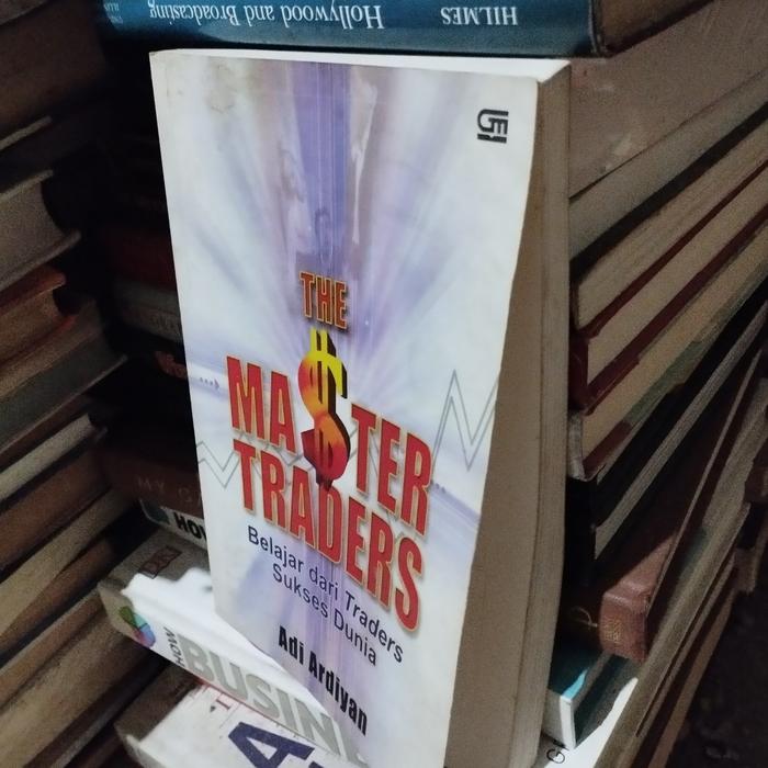 Jual the master traders belajar dari traders sukses dunia adi ardiyan - Jakarta Timur - siahaan ...