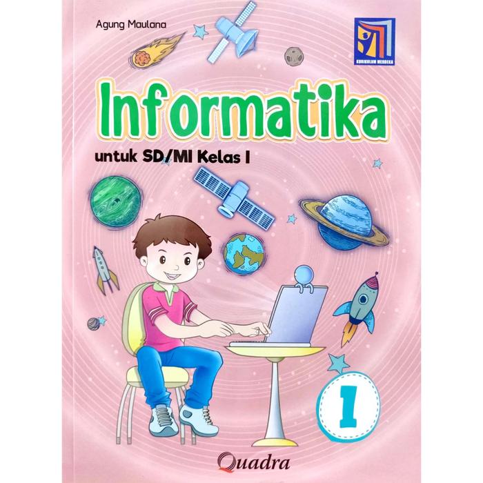 Jual informatika kelas 1 SD penerbit quadra kurikulum merdeka - Kab ...