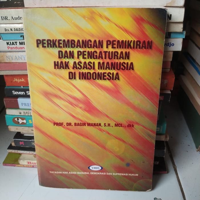 Jual Perkembangan pemikiran dan pengaturan hak asasi manusia di Indonesia - Jakarta Selatan ...