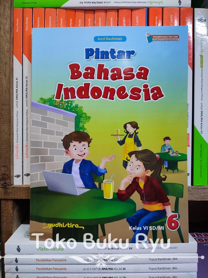 Jual Buku Pintar Bahasa Indonesia Kelas 6 SD Kurikulum Merdeka Yudhistira - Jakarta Pusat ...