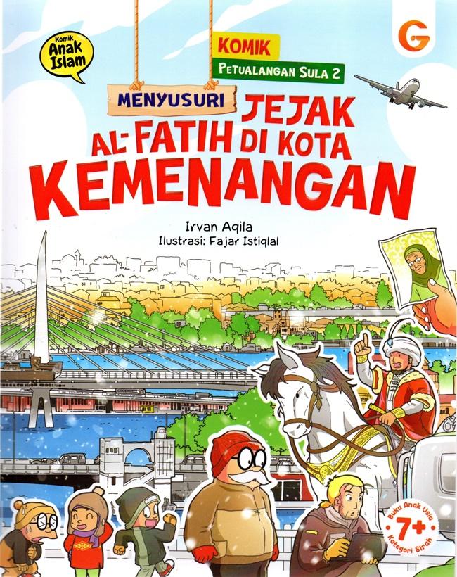 Jual Komik Petualangan Sula 2: Menyusuri Jejak al-Fatih di Kota Kemenangan - Kota Depok ...