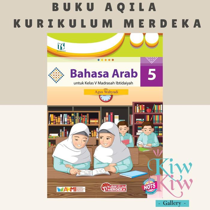 Jual Buku Bahasa Arab Kelas 5 Madrasah Ibtidaiah (MI) Kurikulum Merdeka - AQILA - Jakarta Pusat ...