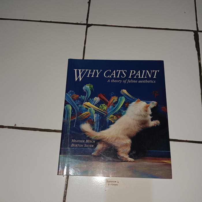 Jual BUKU WHY CATS PAINT A THEORY OF FELINE AESTHETIC - Kota Depok ...