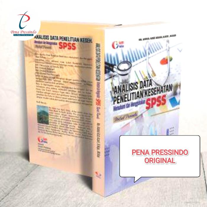 Jual BUKU ANALISIS DATA PENELITIAN KESEHATAN MEMAHAMI DAN MENGGUNAKAN SPSS UNTUK PEMULA - ABDUL ...