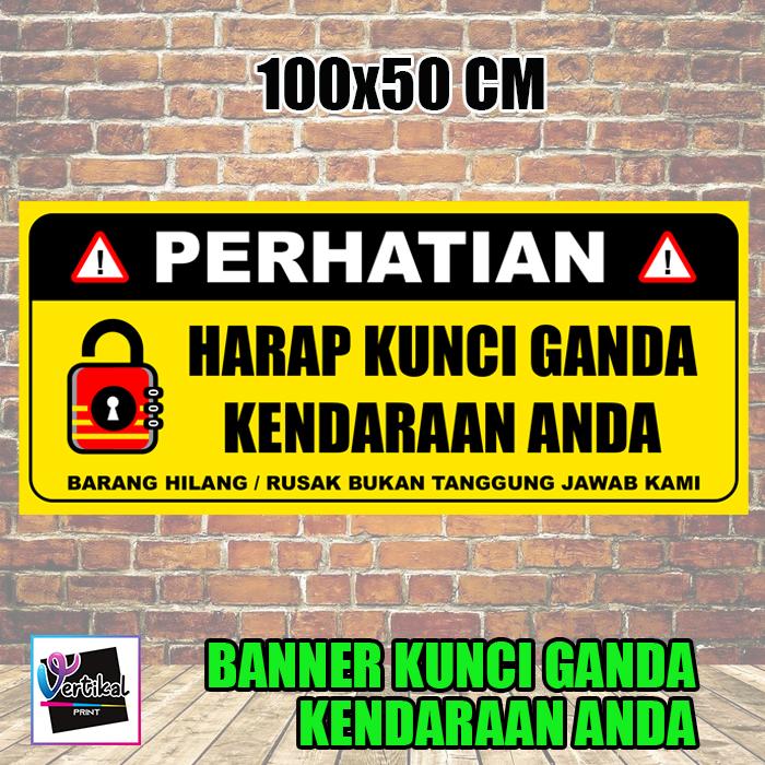 Jual Cetak Spanduk Banner Harap Perhatian Kunci Ganda Kendaraan Anda ...