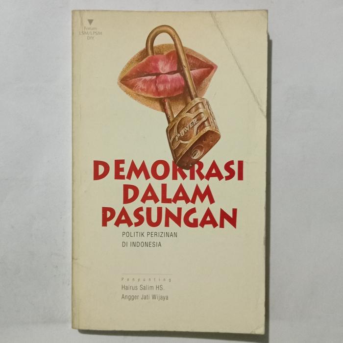 Jual Buku Demokrasi Dalam Pasungan - Politik Perizinan Di Indonesia ...