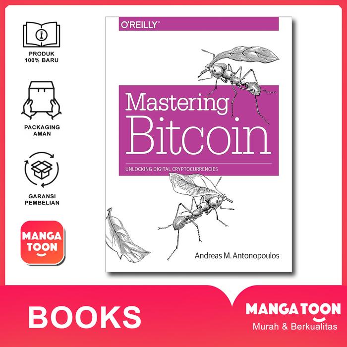 Jual Mastering Bitcoin Unlocking Digital Cryptocurrencies - Kota Depok - Mangatonstore | Tokopedia