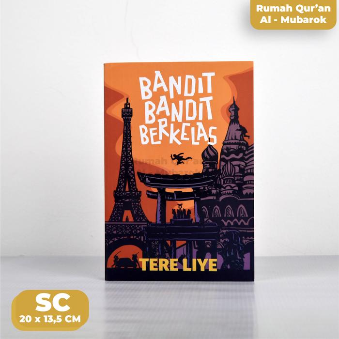 Jual Buku Novel Bandit Bandit Berkelas Tere Liye Penerbit Sabak Grip ...