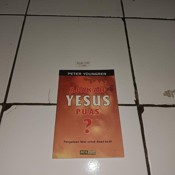 Jual BUKU APAKAH YESUS PUAS? PERNYATAAN MISI UNTUK ABAD KE 21 BY PETER ...