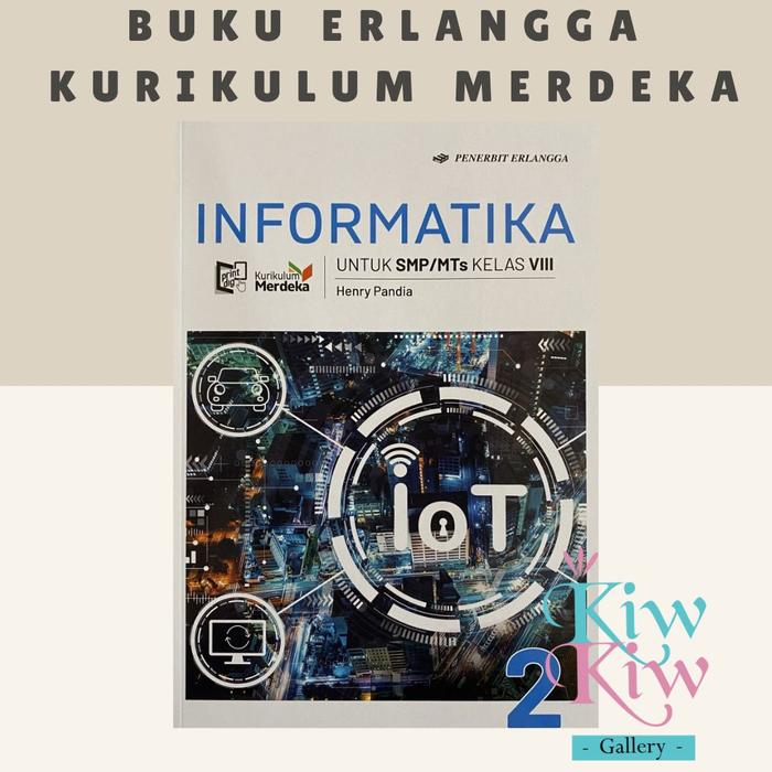 Jual Buku Informatika Kelas 8 SMP/MTS Kurikulum Merdeka - PENERBIT ERLANGGA - Jakarta Pusat ...