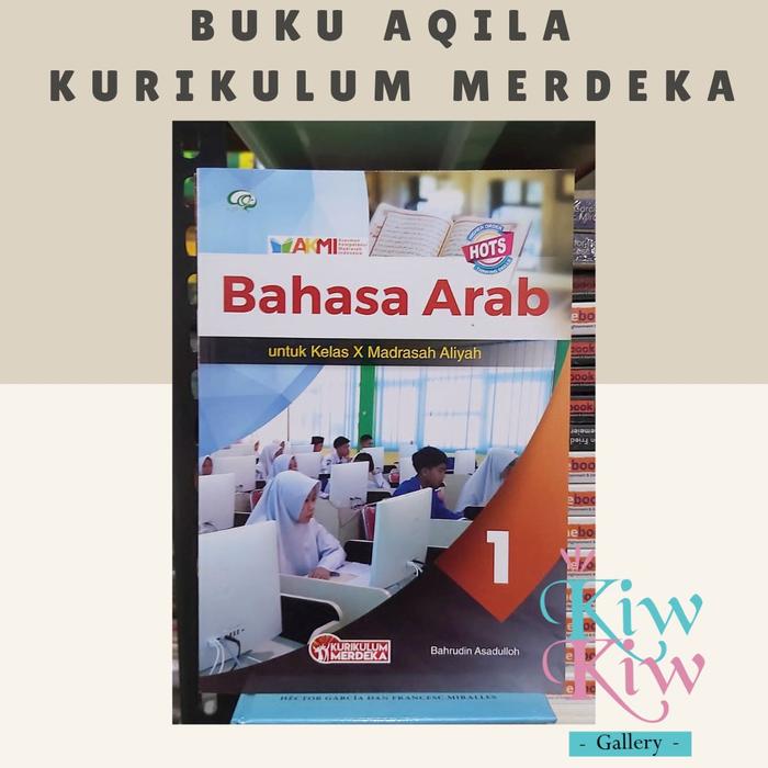 Jual Buku Bahasa Arab Kelas 10 Madrasah Aliyah (MA) Kurikulum Merdeka - AQILA - Jakarta Pusat ...