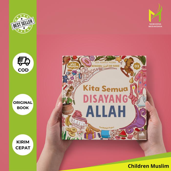 Jual BUKU ANAK ISLAMI - KITA SEMUA DISAYANG ALLAH SERI ASMAUL HUSNA ...