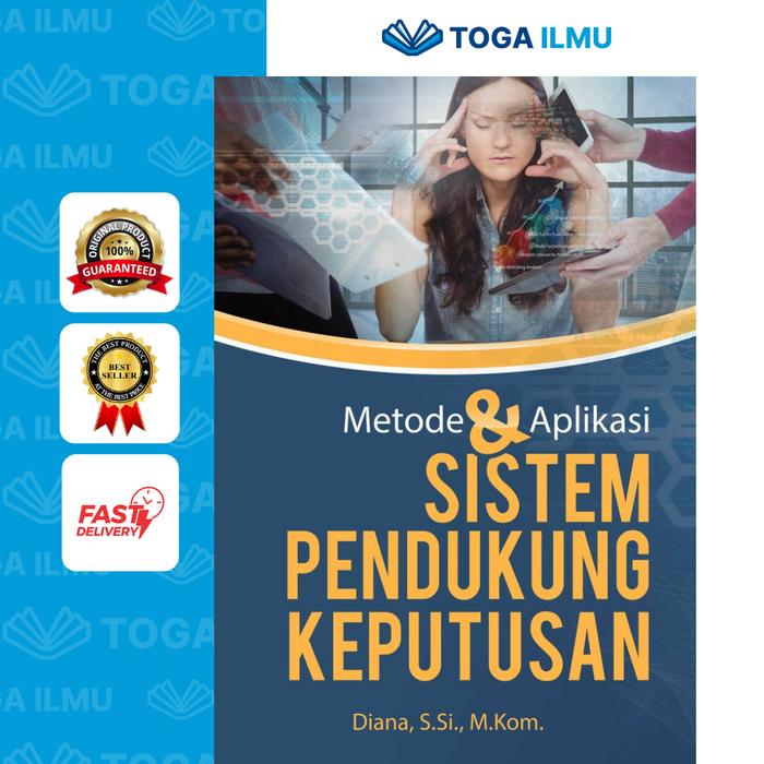 Jual Buku Metode Dan Aplikasi Sistem Pendukung Keputusan - Kab. Sleman - Toga Ilmu | Tokopedia