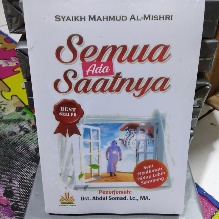 Jual Semua Ada Saatnya Seni Menikmati Hidup Lebih Seimbang by SYAIKH MAHMUD AL-MISHRI - Jakarta ...