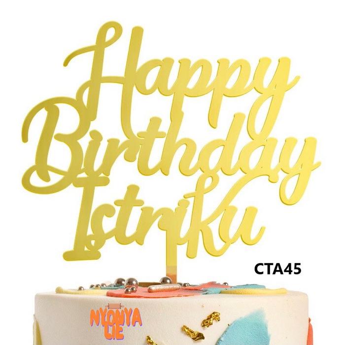Jual CTA45 Topper Happy Birthday SUAMIKU ISTRIKU Acrylic Hiasan Kue ...
