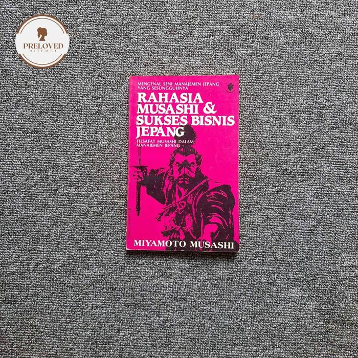 Jual Rahasia Musashi dan Sukses Bisnis Jepang Filsafat Musashi dalam Manajemen Jepang (1984 ...