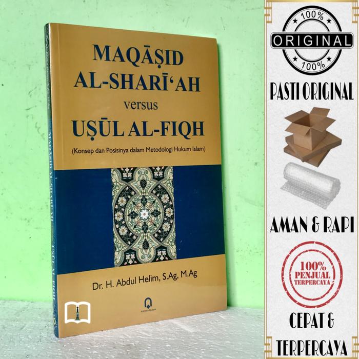 Jual Buku Maqasid Al-Shari'ah Versus Usul Al-Fiqh - Konsep Dan ...