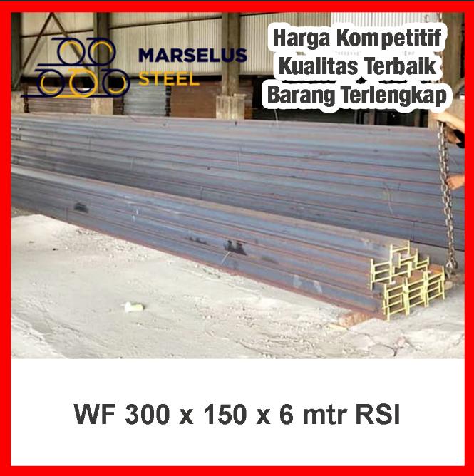 Jual WF 300 x 150 x 6 mtr SNI Rajawali Steel (RSI) / Besi IWF 300 Wide ...