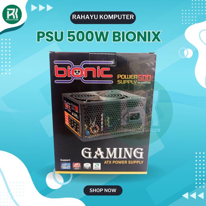 Jual POWER SUPPLY PC 500WATT - PSU PC GAMING BIONIC BERGARANSI - Kab ...