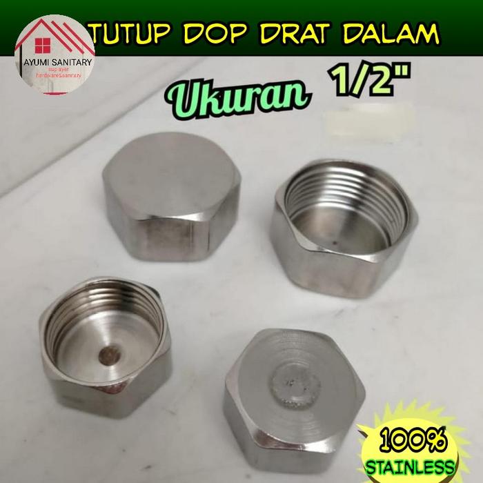 Promo TUTUP DOP DRAT DALAM STAINLESS 1/2" PENUTUP drat kran 1/2" - Kab ...
