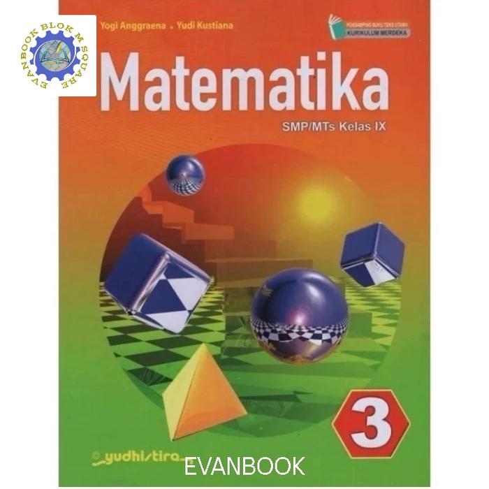 Jual BUKU MATEMATIKA KELAS 9 3 SMP MTs kURIKULUM MERDEKA YUDHISTIRA ...