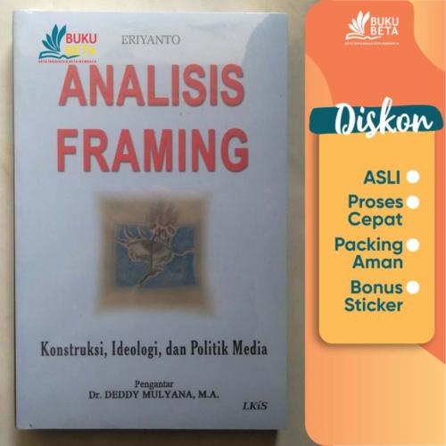Jual Analisis Framing Konstruksi Ideologi dan Politik Media - Eriyanto ...