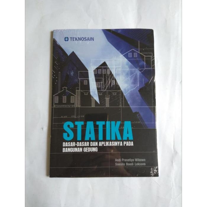 Jual Ori Buku sipil Statika; Dasar-Dasar dan Aplikasinya pada Bangunan ... Jual Ori Buku sipil Statika; Dasar-Dasar dan Aplikasinya pada Bangunan ...