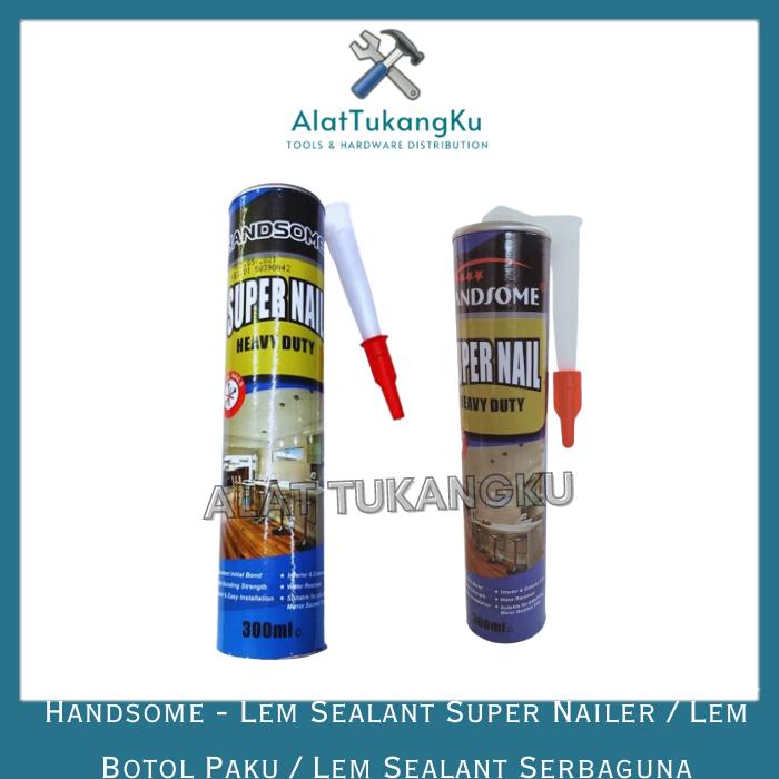 Jual Handsome Lem Botol Paku Super Nailer 300 mL / Lem Botol Sealant ...