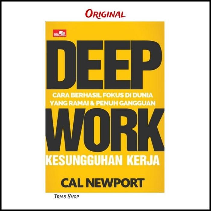 Jual Produk Buku Deep Work Cara Berhasil Fokus Di Dunia Yang Ramai Dan Penuh Gangguan Cal ...