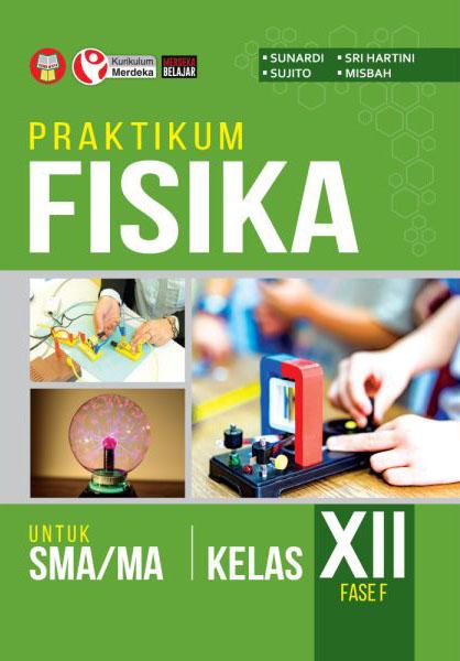 Promo BUKU PRAKTIKUM FISIKA UNTUK SMA/MA KELAS XII FASE F KURIKULUM MERDEKA - Kab. Bandung ...