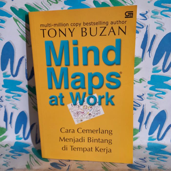 Jual original Buku Mind Maps at Work Cara Cemerlang Menjadi Bintang di Tempat Kerja Tony Buzan ...