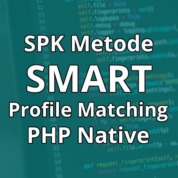 Jual SPK Metode SMART Dan Profile Matching (PHP & MySQL) Full Source Code | 031 - Kota Banjar ...
