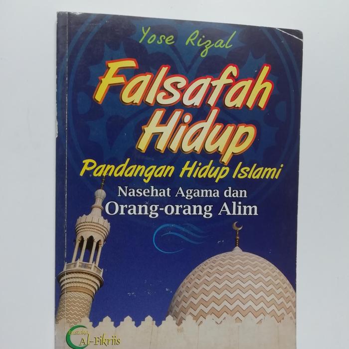 Jual Falsafah Hidup Pandangan Hidup Islami Nasehat Agama dan Orang ...