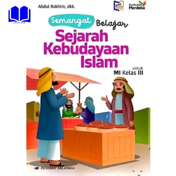 Jual Buku Semangat Belajar Sejarah Kebudayaan Islam Untuk MI Kelas 3 Kurikulum Merdeka ...