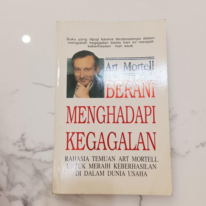 Jual BUKU BERANI MENGHADAPI KEGAGALAN BY ART MORTELL - Jakarta Utara ...