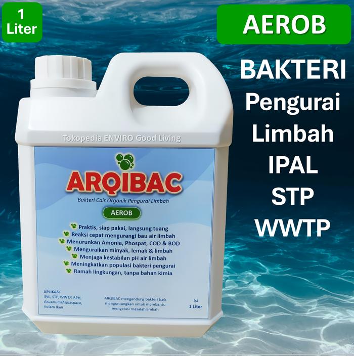 Jual Bakteri Aerob Organik Pengurai Limbah ARQIBAC Solusi Masalah IPAL ...
