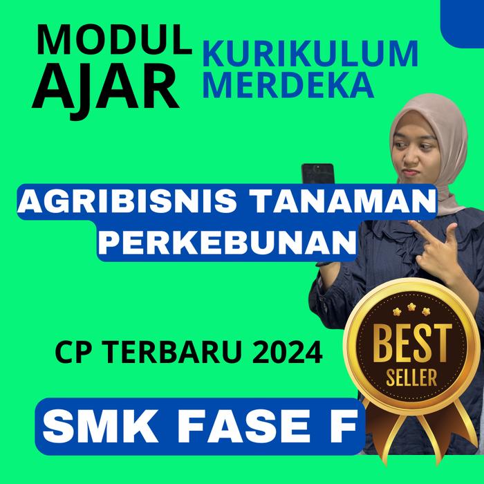 Jual MODUL AJAR SMK AGRIBISNIS TANAMAN PERKEBUNAN KURIKULUM MERDEKA FASE F (KELAS 11 12 ...