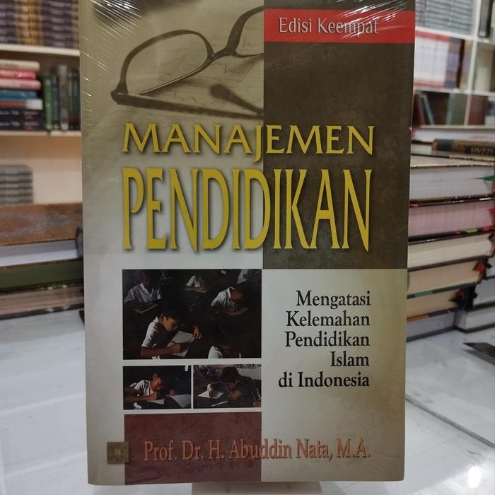 Jual Buku Manajemen Pendidikan Mengatasi Kelemahan Pendidikan Islam Di ...